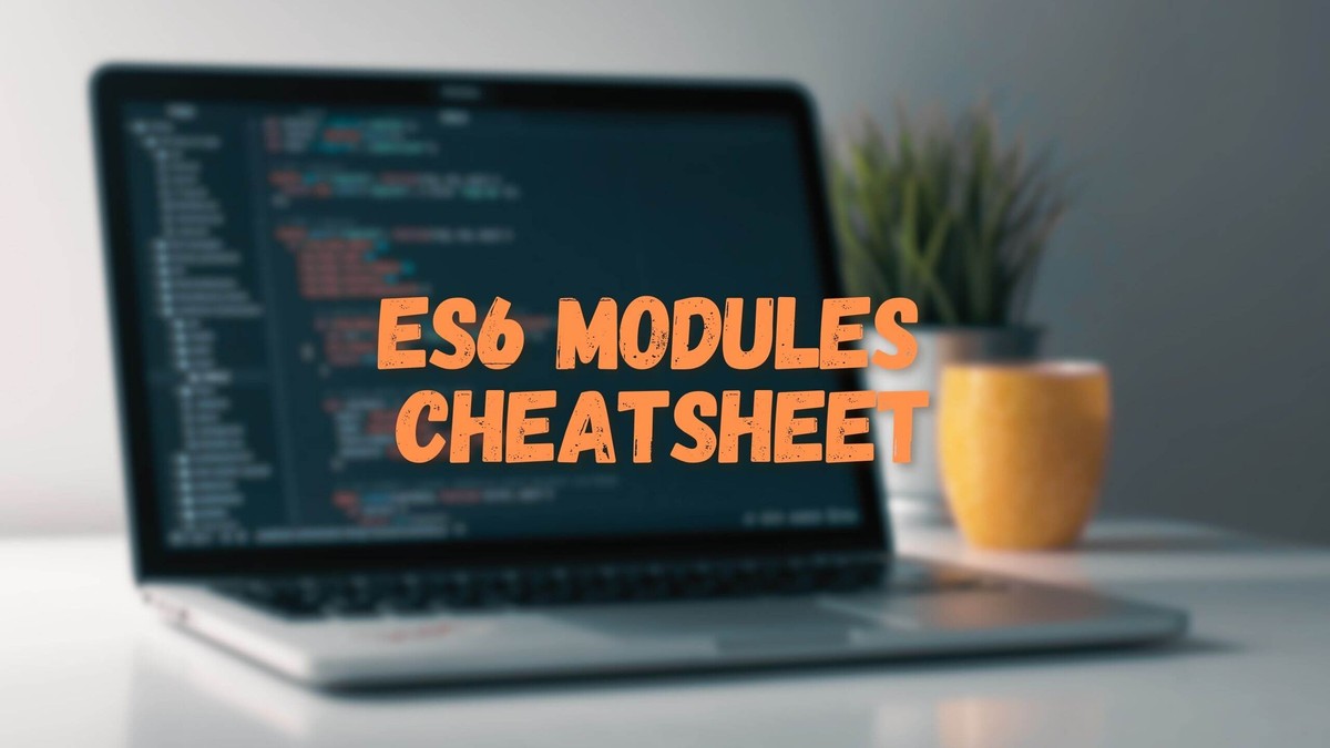 ES6 Modules Cheatsheet | Quick Reference Guide | Saurabh Misra ES6 Modules Cheatsheet | Quick Reference Guide | Saurabh Misra